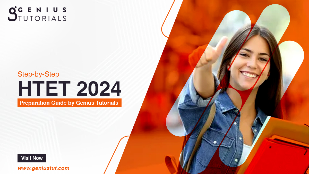 Step-by-Step HTET 2024 Preparation Guide by Genius Tutorials